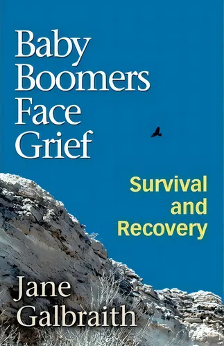 Baby Boomers Face Grief, De Jane Galbraith. Editorial Trafford ...