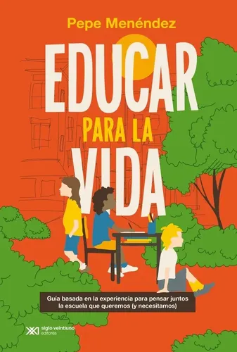 Educar Para La Vida - Pepe Menendez, De Menendez, Pepe. Editorial Siglo ...