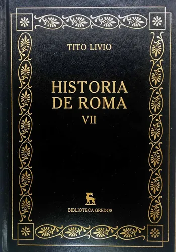 Historia De Roma Vii. Tito Livio. Gredos. | MercadoLibre Historia De Roma Vii. Tito Livio. Gredos. | MercadoLibre