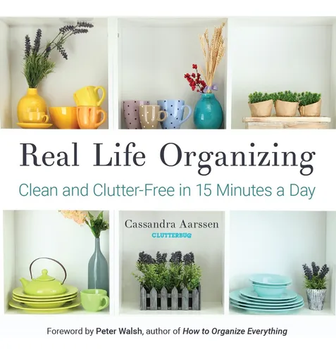Real Life Organizing: Clean And Clutter-free In 15 Minutes A | Meses ... Real Life Organizing: Clean And Clutter-free In 15 Minutes A | Meses ...