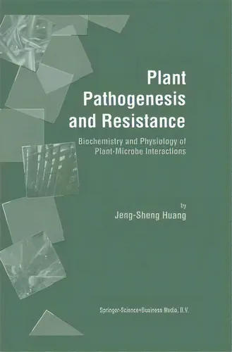 Plant Pathogenesis And Resistance : Biochemistry And Physiology Of ... Plant Pathogenesis And Resistance : Biochemistry And Physiology Of ...