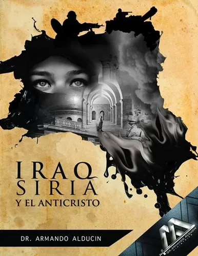 Iraq, Siria Y El Anticristo - Dr. Armando Alducin | MercadoLibre Iraq, Siria Y El Anticristo - Dr. Armando Alducin | MercadoLibre