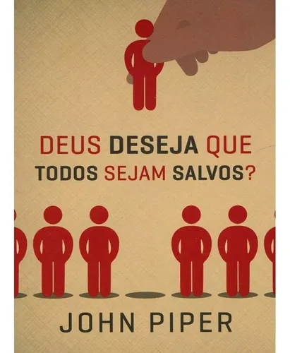 Deus Deseja Que Todos Sejam Salvos De Piper John Editora Missão