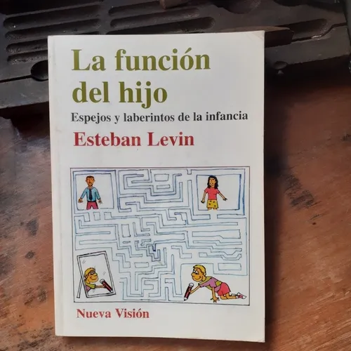 La Función Del Hijo - Espejos Y Laberintos De La Infancia | Cuotas sin ... La Función Del Hijo - Espejos Y Laberintos De La Infancia | Cuotas sin ...