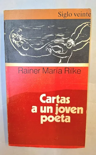 Cartas A Un Joven Poeta. Rainer Maria Rilke. Cartas A Un Joven Poeta. Rainer Maria Rilke.
