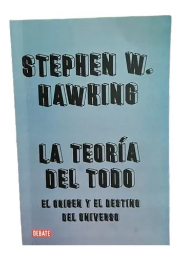 La Teoria Del Todo El Origen Y El Destino Del Universo | Cuotas sin interés La Teoria Del Todo El Origen Y El Destino Del Universo | Cuotas sin interés