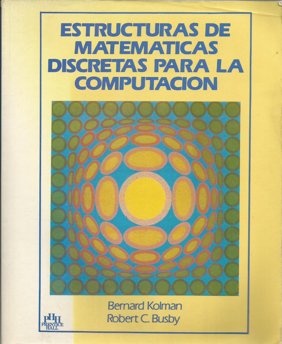 Estructuras De Matemáticas Discretas Para Computación. Kolma - $ 350.00 ... Estructuras De Matemáticas Discretas Para Computación. Kolma - $ 350.00 ...