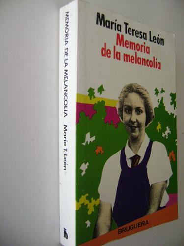 Memoria De La Melancolía, De María Teresa León. Ediciones Br - $ 6.000 ... Memoria De La Melancolía, De María Teresa León. Ediciones Br - $ 6.000 ...