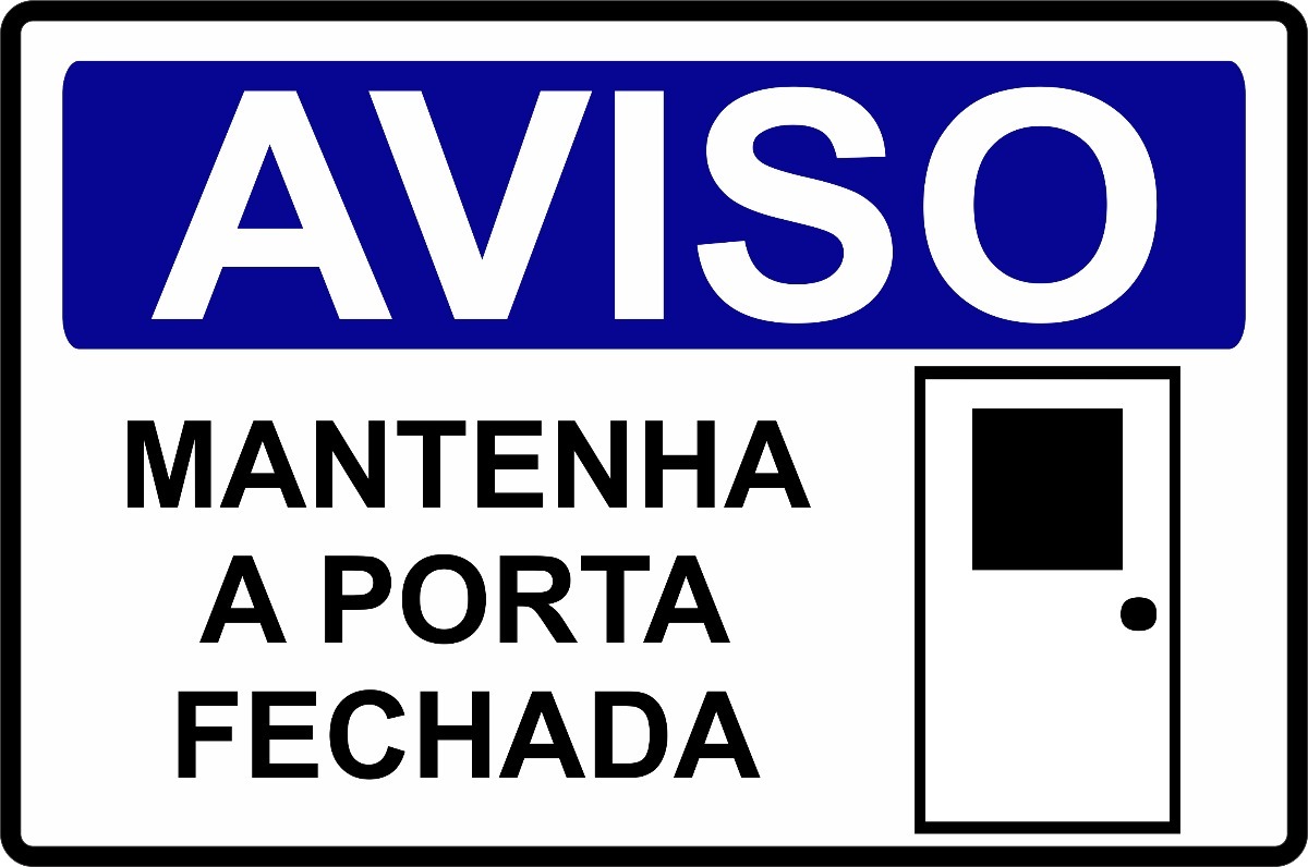 Aviso Manter A Porta Fechada - EDUCA Aviso Manter A Porta Fechada - EDUCA